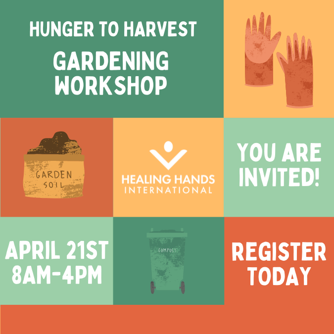 Hunger to Harvest Workshop | Healing Hands International